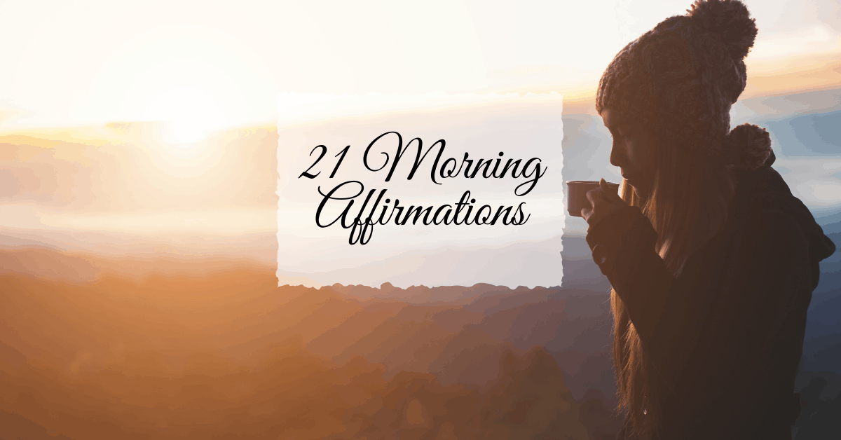 21 Extraordinary Morning Affirmations » Infinite Affirmation...